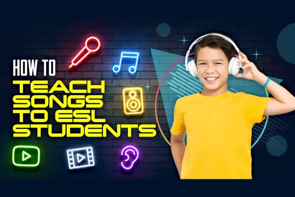 How to Teach Songs to ESL Students